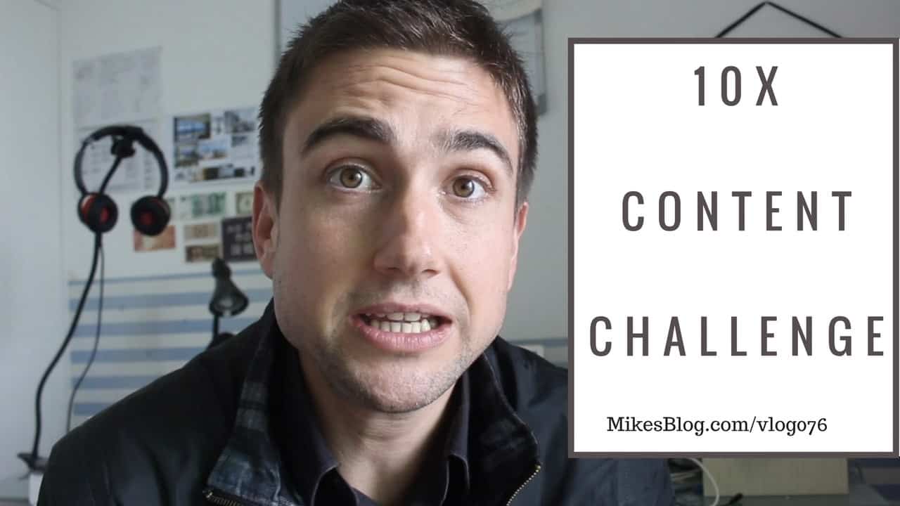 10x Content Challenge - Mike's Blog 076