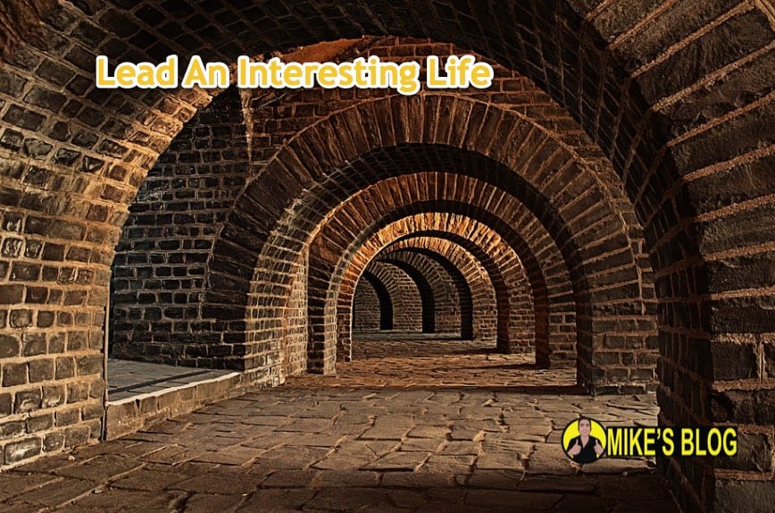 Lead An Interesting Life