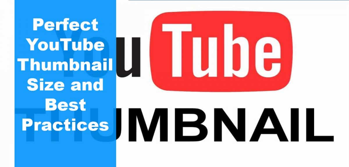 Perfect YouTube Thumbnail Size and Best Practices