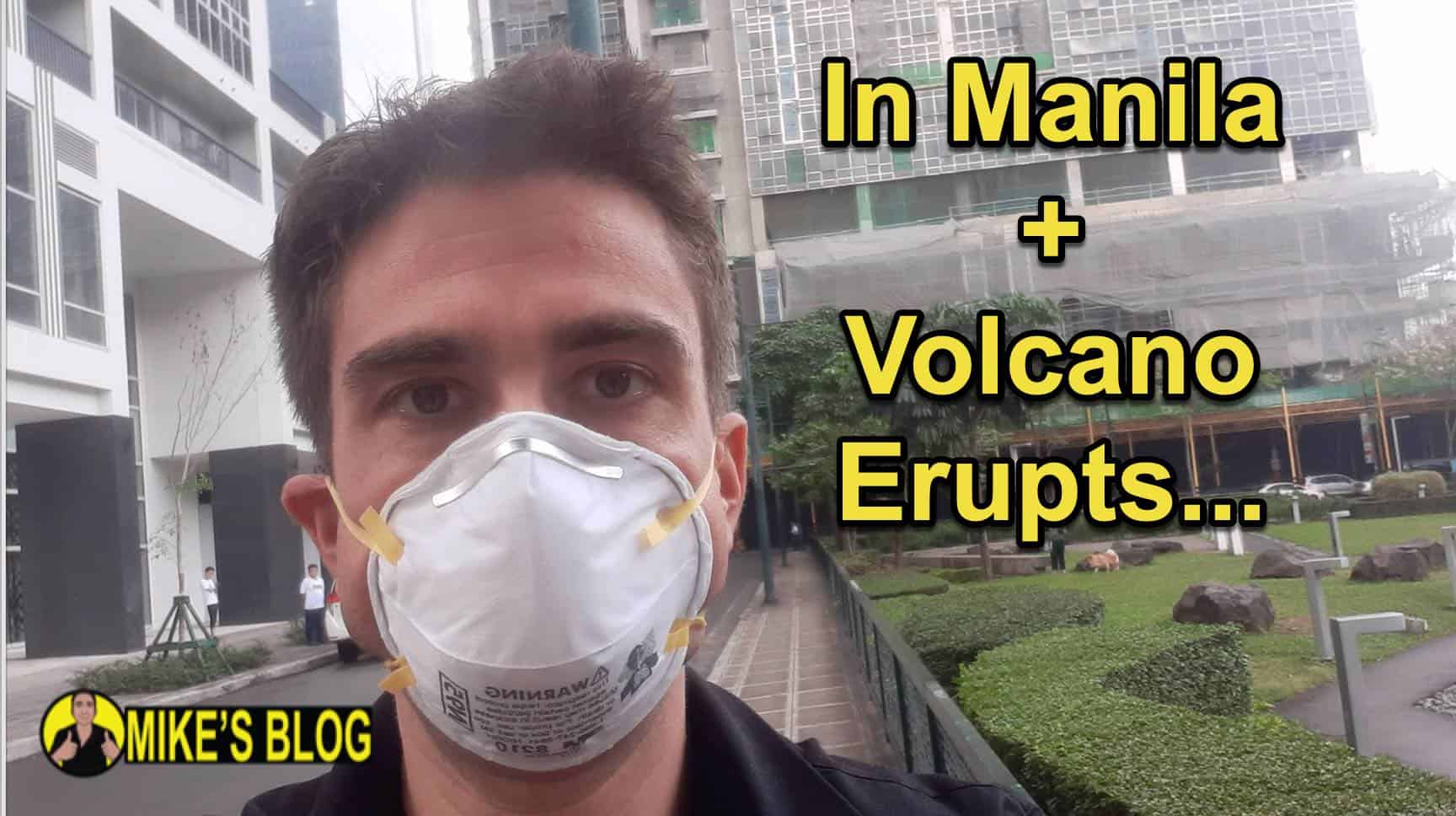 Arrive in Manila + a Volcano Erupts [Taal Volcano]