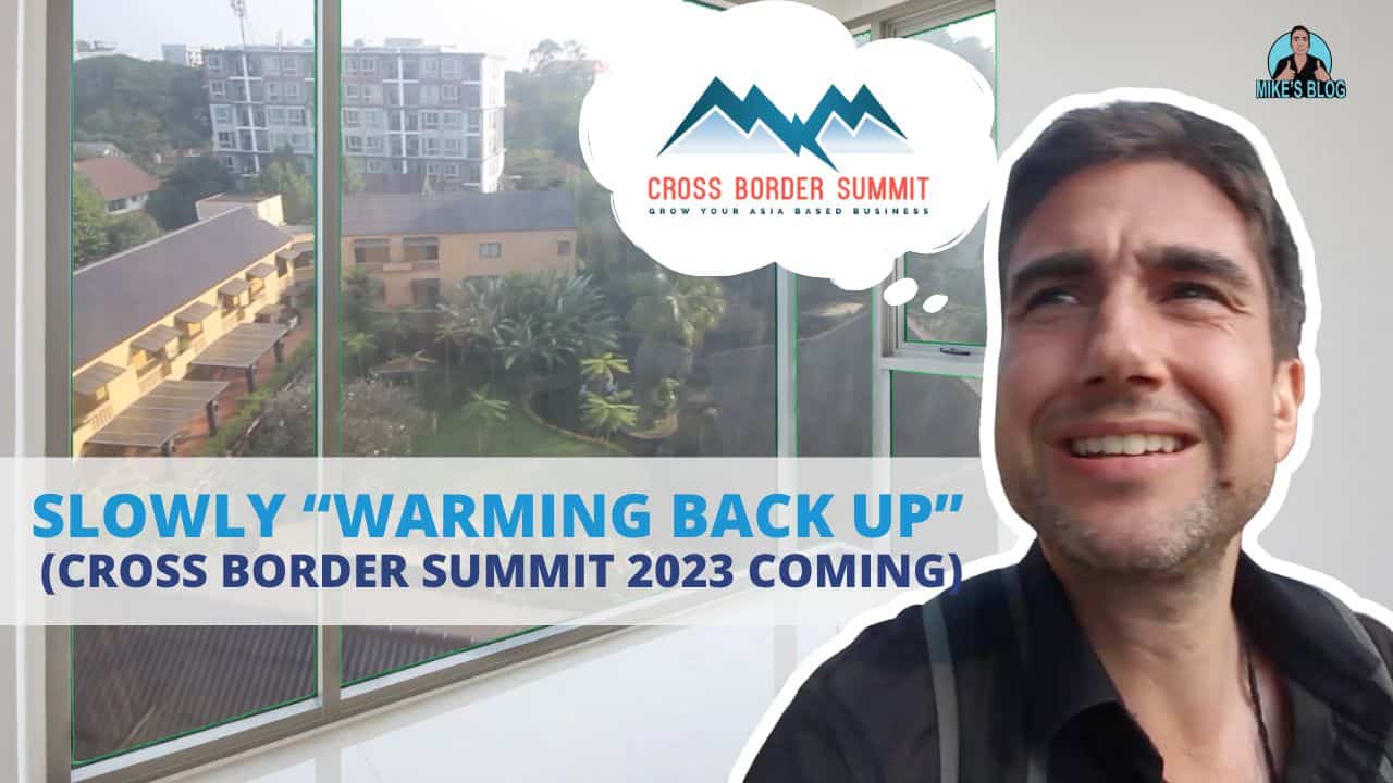Slowly “Warming Back Up” (Cross Border Summit 2023 coming)