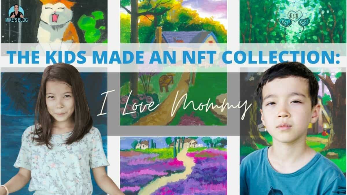 The Kids Made an NFT Collection: “I Love Mommy”